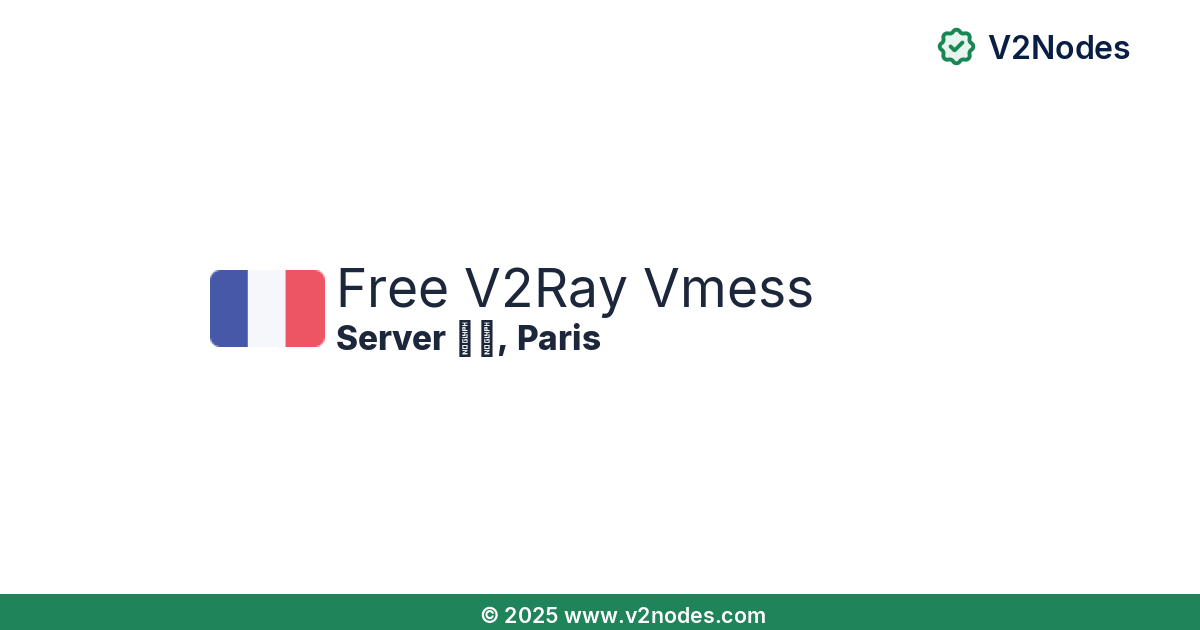 V2Nodes - V2Ray Vmess 法国 #7867990
