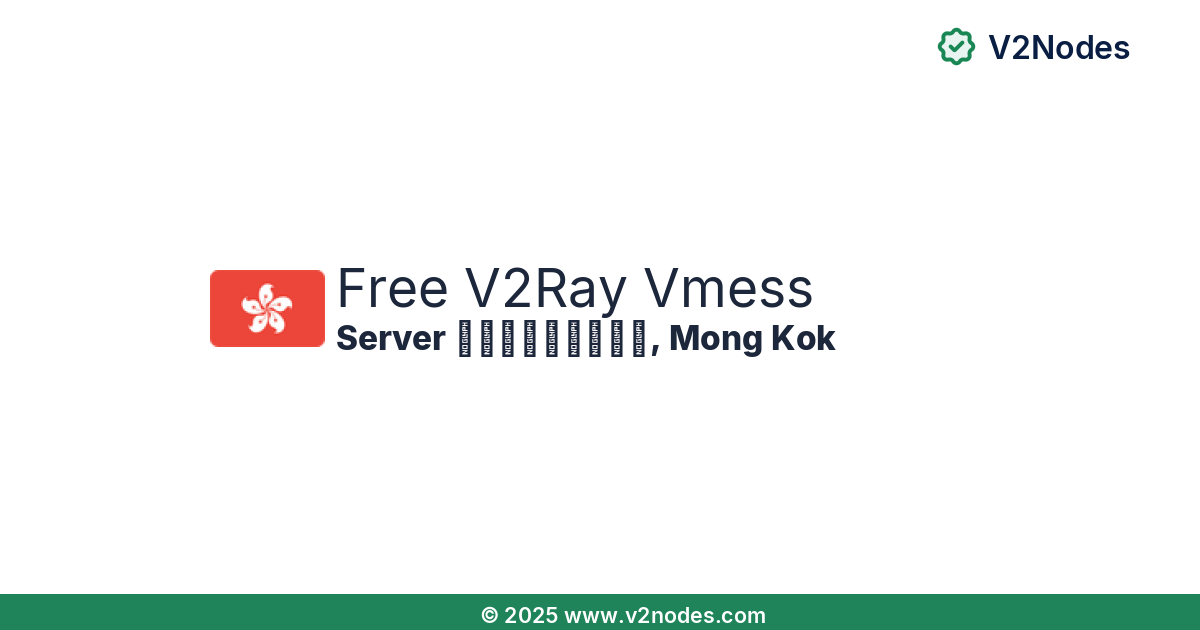 V2Nodes - V2Ray Vmess 中国香港特别行政区 #8372807
