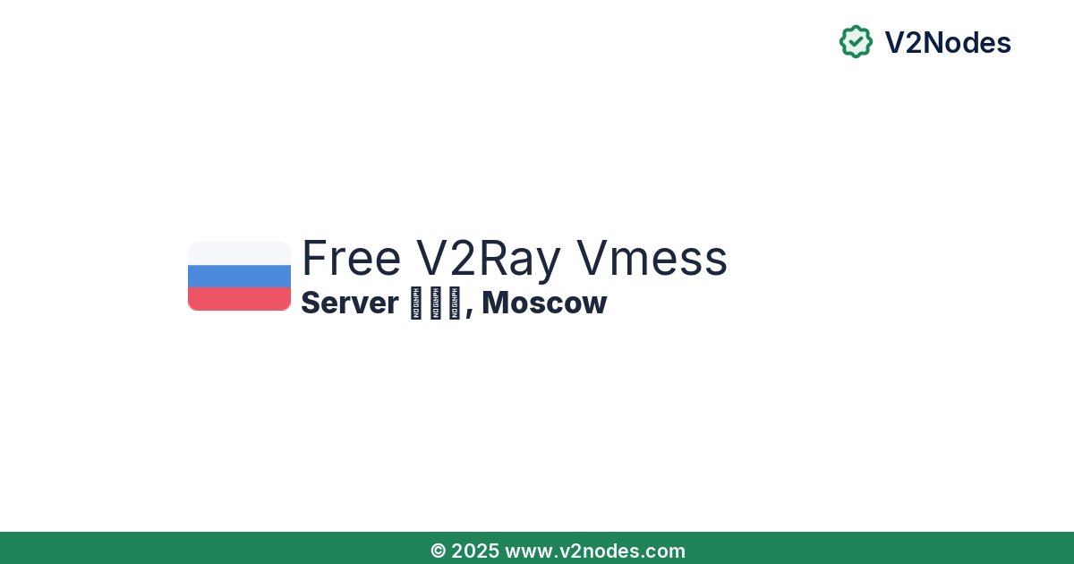 V2Nodes - V2Ray Vmess 俄罗斯 #591990