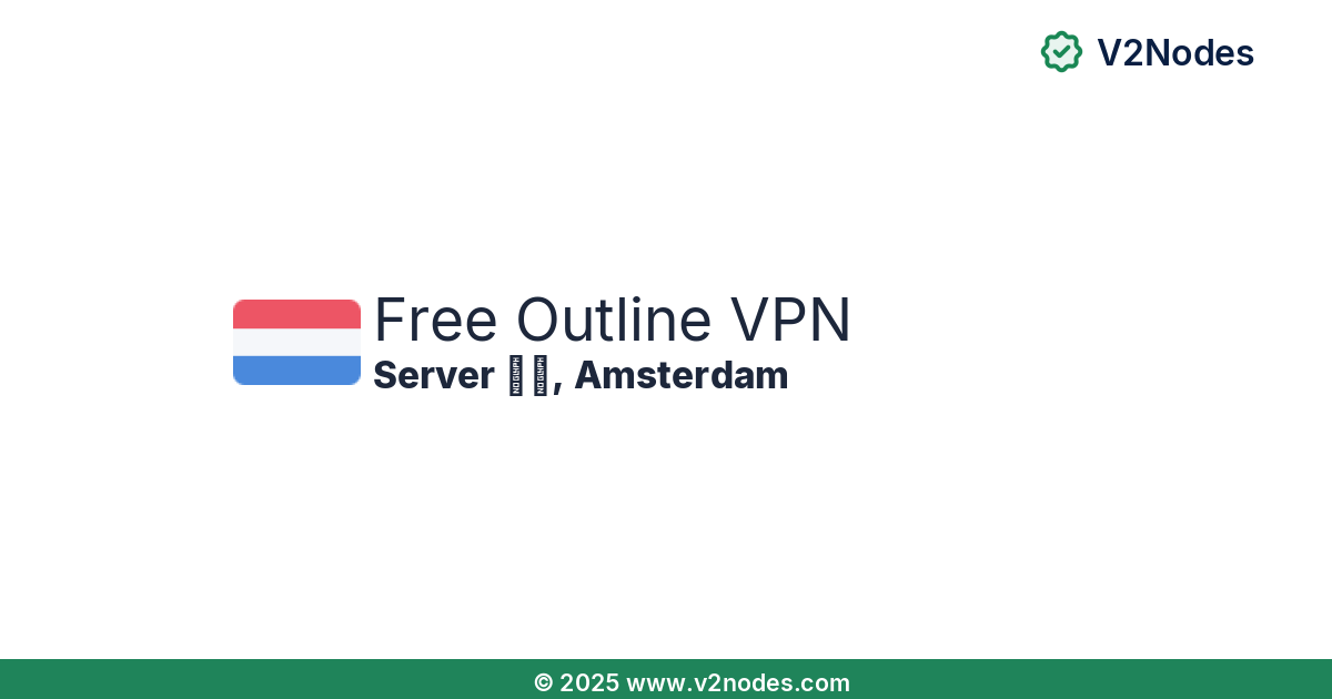 V2Nodes - Outline VPN 荷兰 #5003395