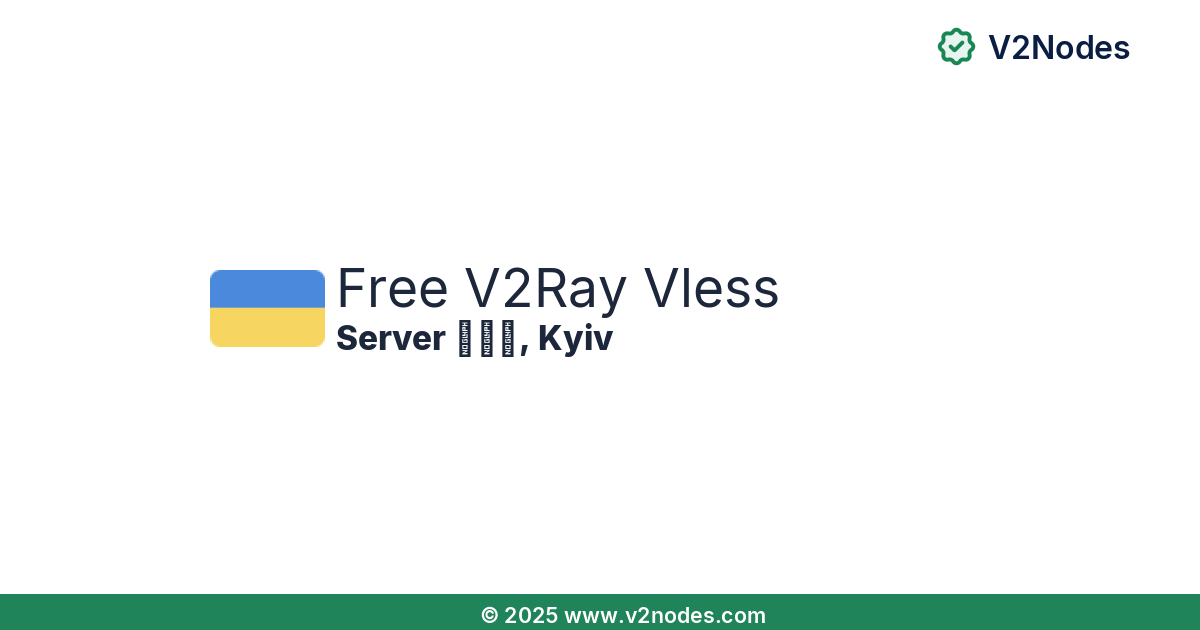V2Nodes - V2Ray Vless 乌克兰 #11028