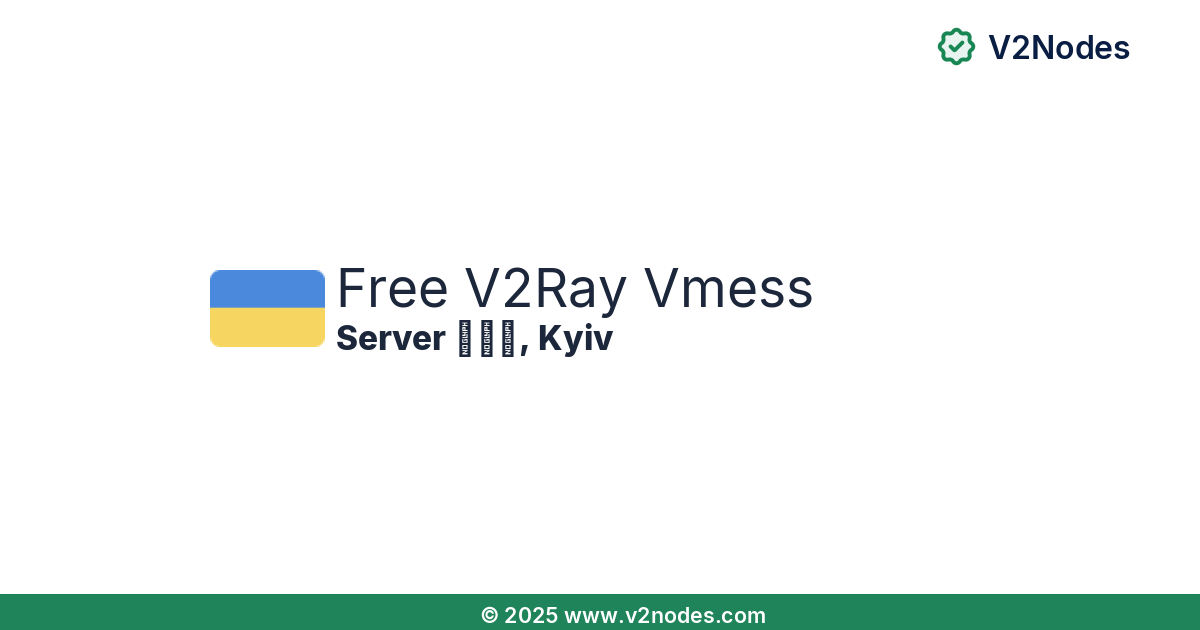 V2Nodes - V2Ray Vmess 乌克兰 #53648