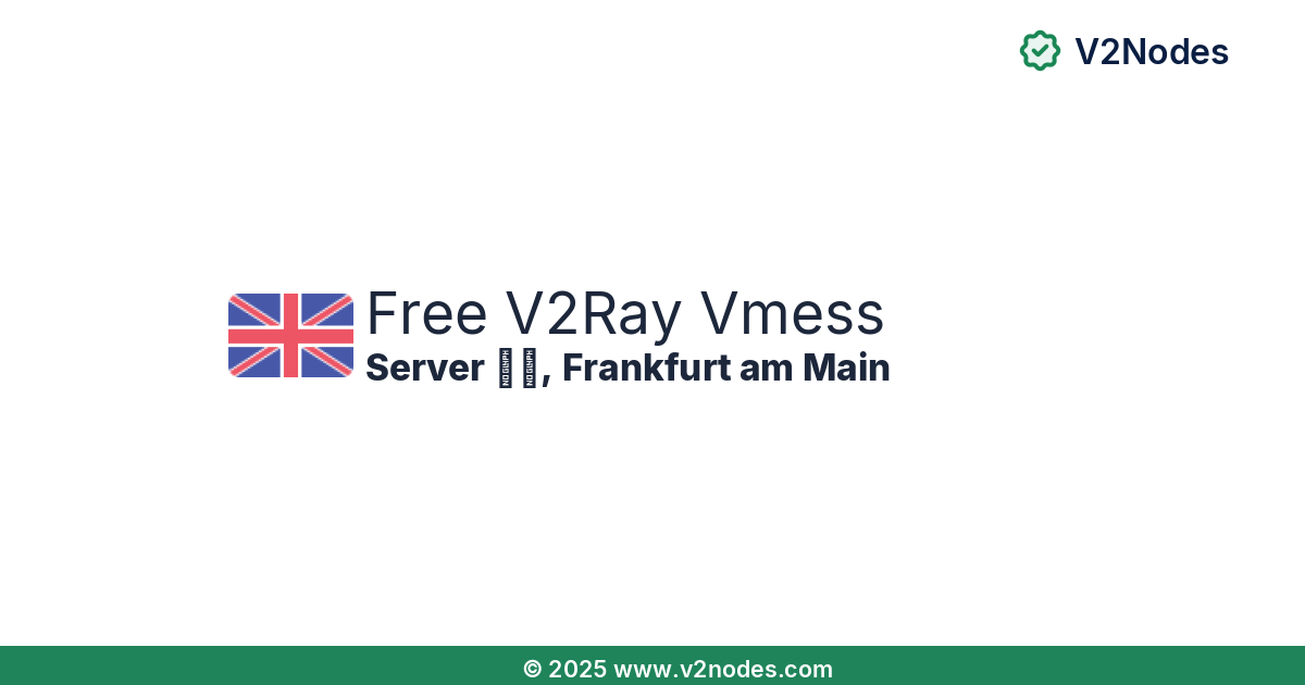 V2Nodes - V2Ray Vmess 英国 #7868049